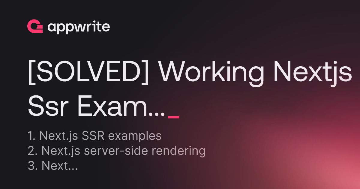 Solved Working Nextjs Ssr Examples Please Threads Appwrite